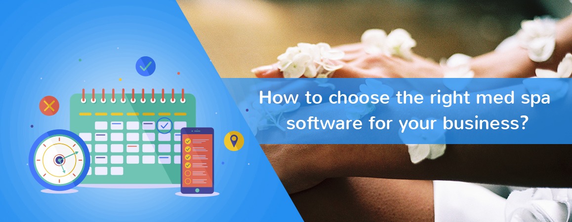 Med Spa Software - How to choose the right one for your business?