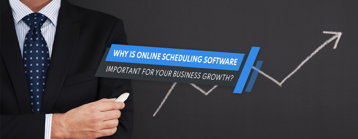 Why is online scheduling software important for business growth?